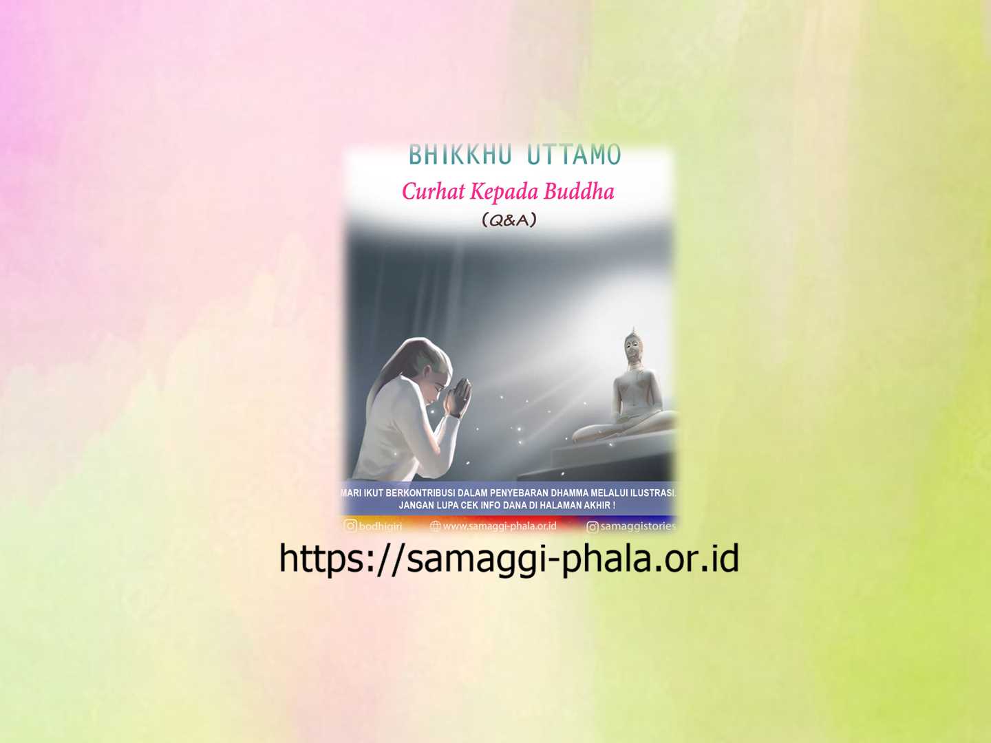 Bhikkhu Uttamo – Curhat Kepada Buddha - Samaggi Phala