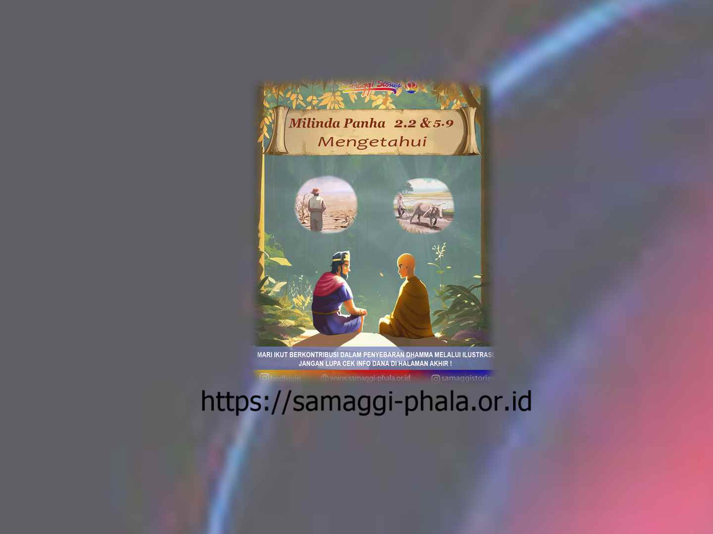 Milinda Panha 2.2 & 5.9 Mengetahui - Samaggi Phala