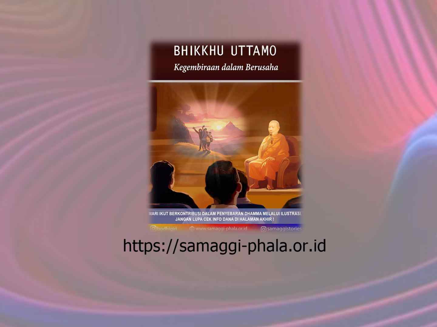 Bhikkhu Uttamo – Kegembiraan Dalam Berusaha - Samaggi Phala
