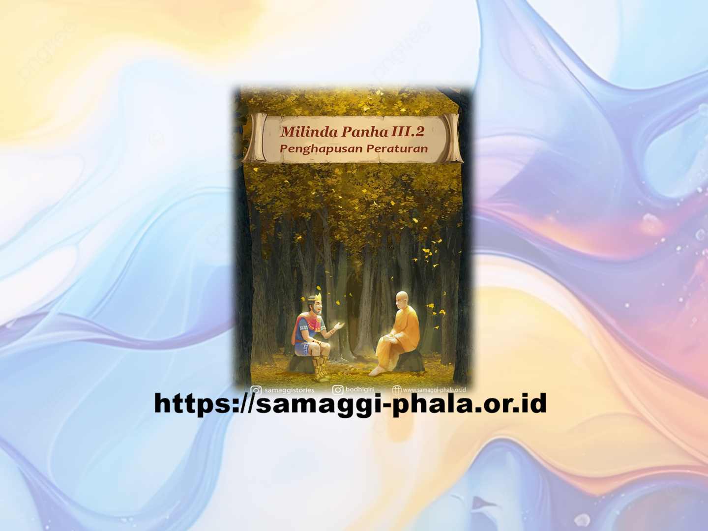 Milinda Panha III.2 – Penghapusan Peraturan - Samaggi Phala