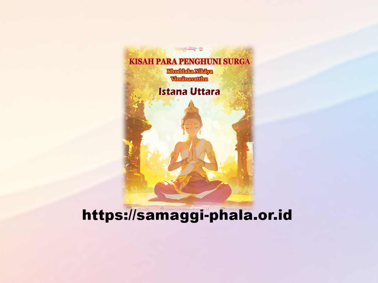 Kisah Para Penghuni Surga – Istana Uttara - Samaggi Phala