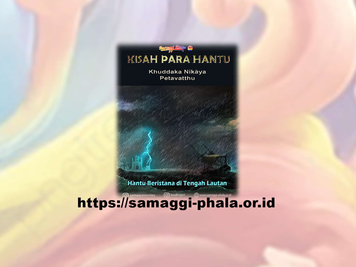 Kisah Para Hantu – Hantu Beristana di Tengah Lautan - Samaggi Phala