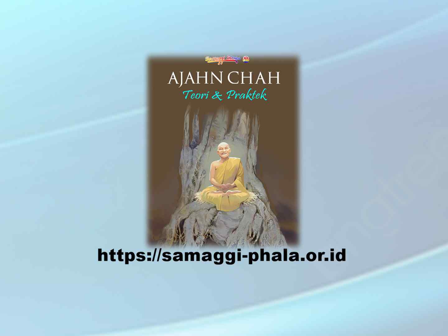 Ajahn Chah – Teori & Praktek - Samaggi Phala